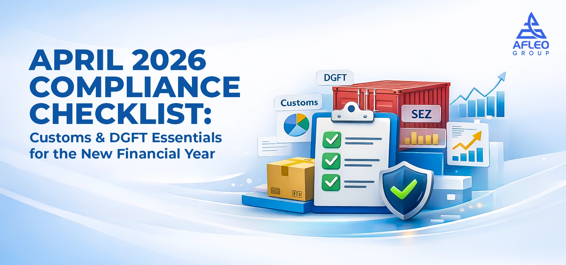 Customs, Exports & DGFT Compliance Checklist for FY 2026-27 - Afleo Group